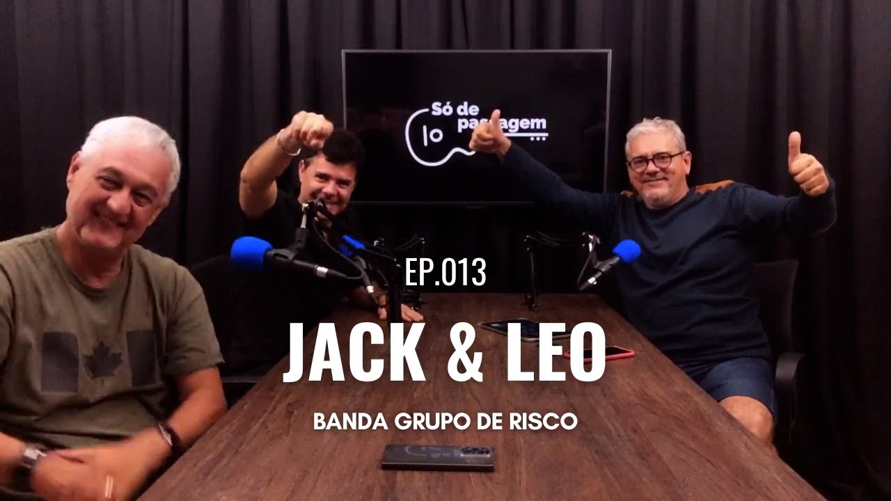 Só de Passagem Primeira Temporada Ep.013 - Jack & Leo / Banda Grupo de Risco - YouTube