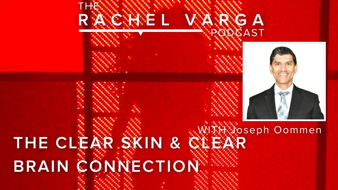 The Clear Skin & Clear Brain Connection with Neurologist Dr. Joseph ...