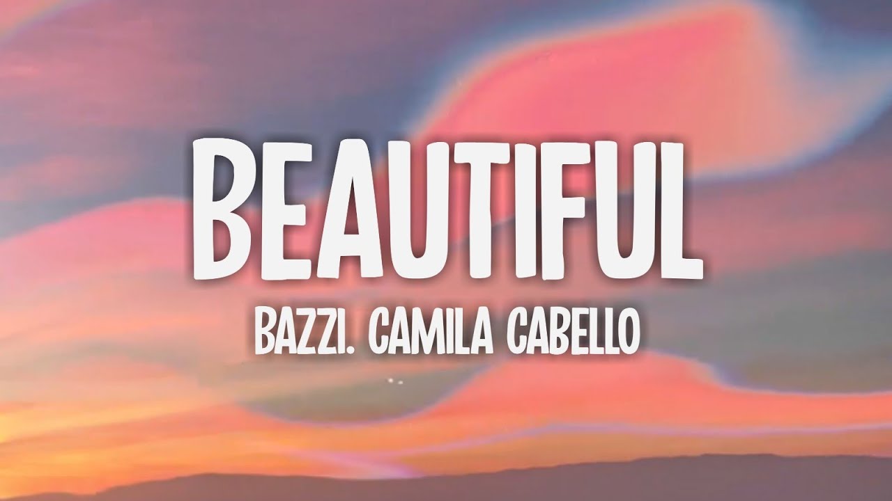 Bazzi, Camila Cabello - Beautiful (Letra/Lyrics) - YouTube