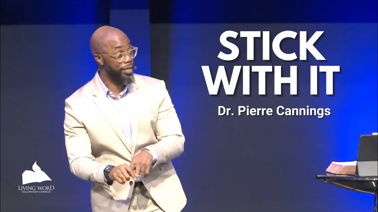 Stick With It by Dr. Pierre Cannings (February 4, 2024) - YouTube