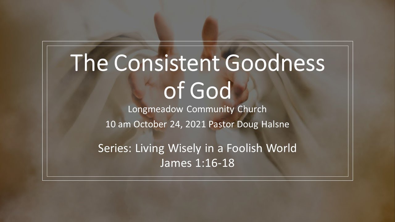 The Consistent Goodness of God - YouTube