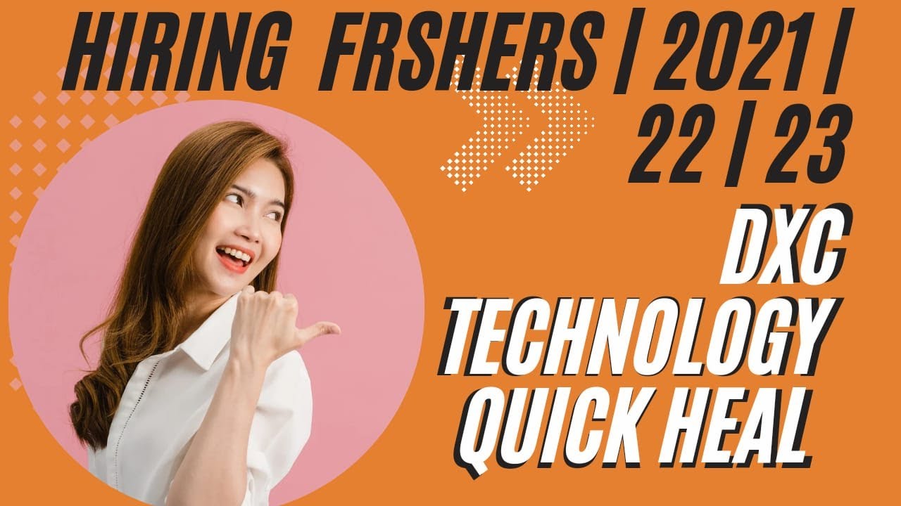 Hiring Freshers 2023 DXC Technology Quick Heal Off campus Drive Apply Now - YouTube