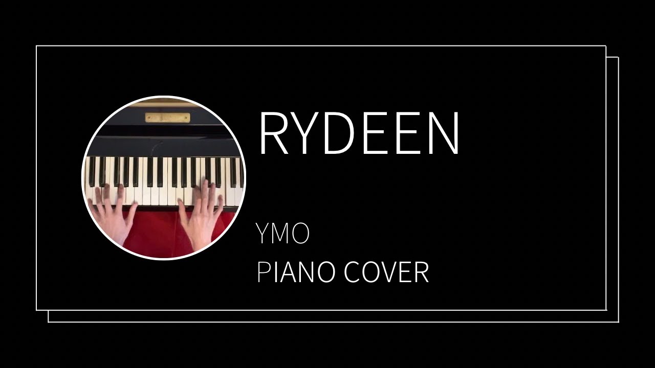 YMO / ライディ－ン ピアノカバー(YMO / RYDEEN piano cover) - YouTube