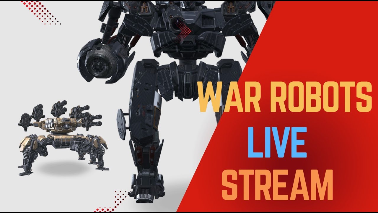 🔴 WAR ROBOTS LIVE: Lets go - YouTube