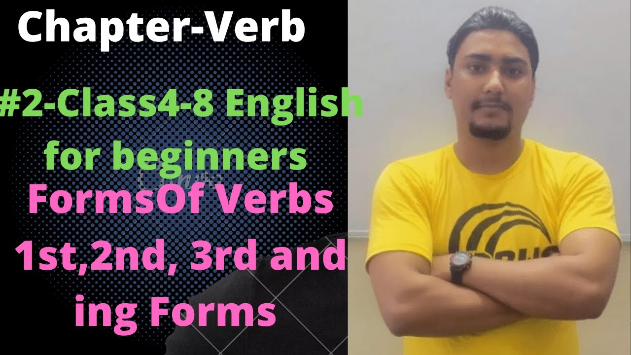 #2 Verbs Forms Of Verbs 1st,2nd, 3rd and ing Forms For Beginners - YouTube