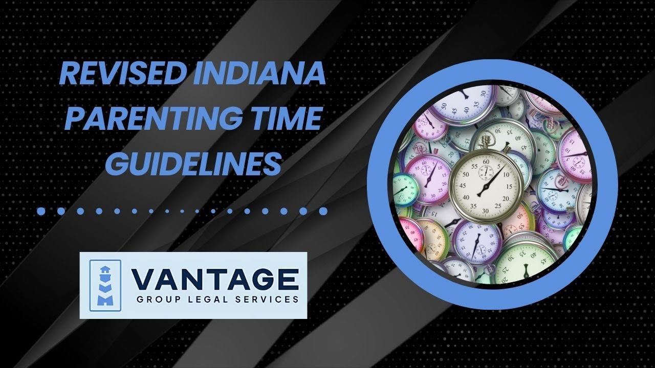 Indiana Parenting Time | Revised Guidelines | Indiana Family Law ...