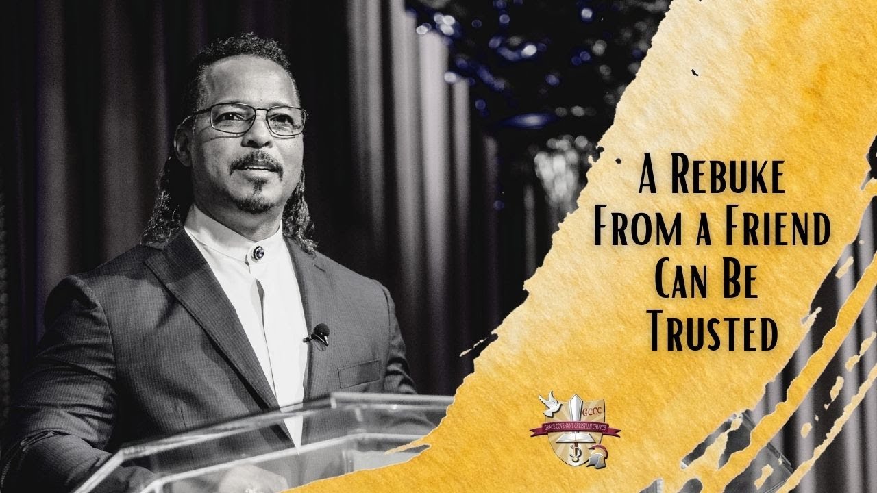 A Rebuke From A Friend Can Be Trusted - Sermon Only - YouTube