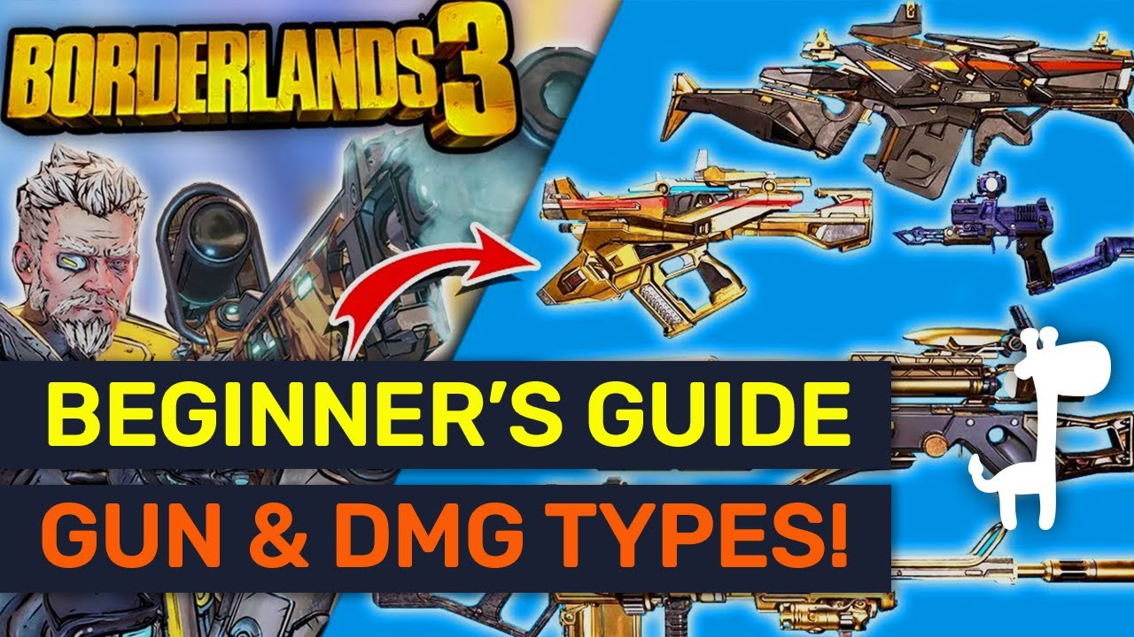 Borderlands 3 Beginner's Guide | All Types Of Guns & 6 Weapon Elemental ...