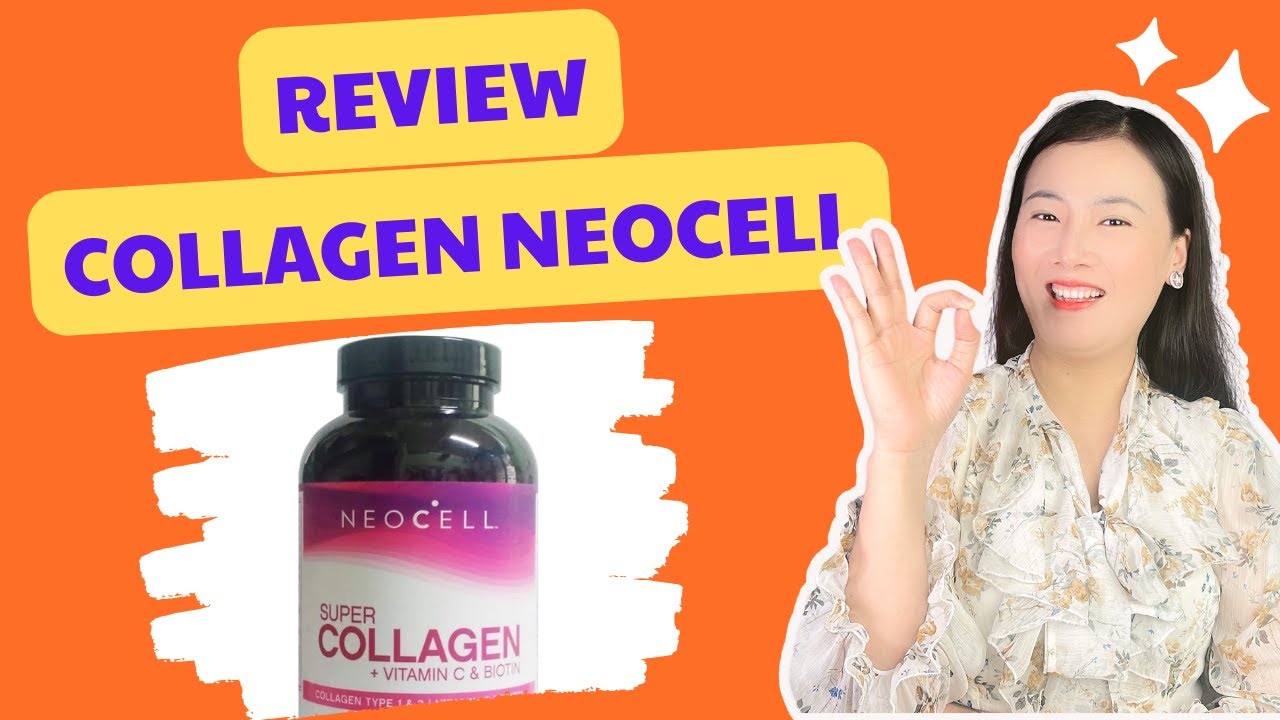 Review Collagen Neocell Chính Hãng Của Mỹ - YouTube