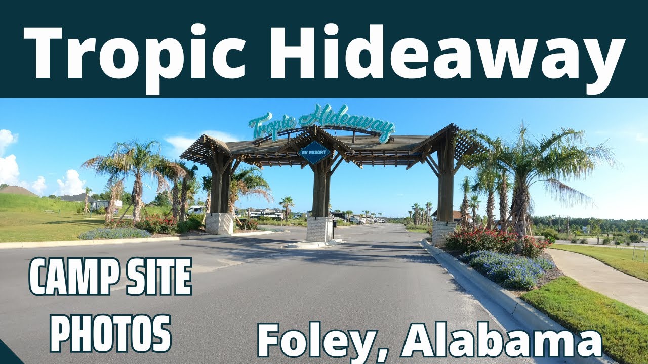 Tropic Hideaway in Foley, Alabama Camp Site Photos - YouTube