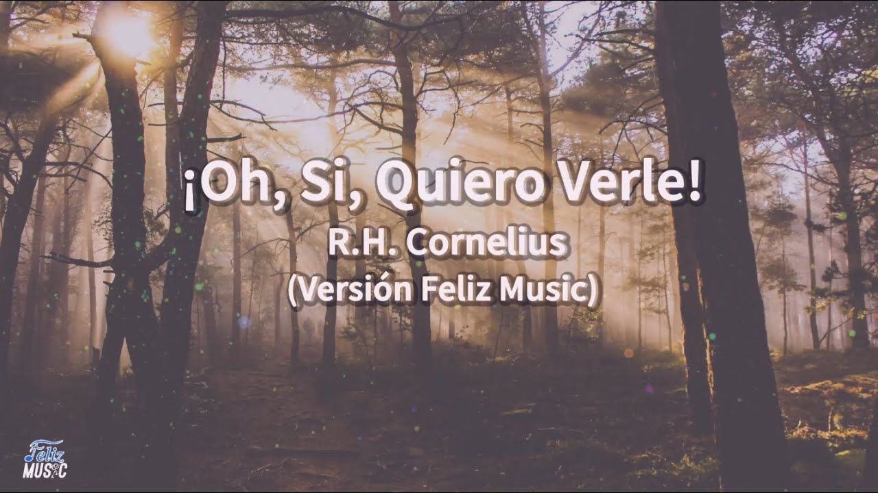 ¡Oh, Si, Quiero verle! - Himno Congregacional - Himno Con letra - Feliz ...