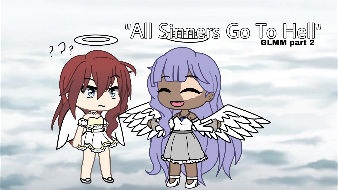 All Sinners Go To Hell || PART 2 || glmm || Sorry if it’s short - YouTube
