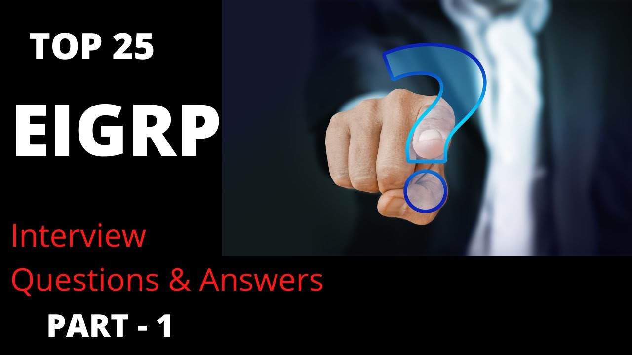 Eigrp Interview Questions And Answers Part 1 Interview Preparation