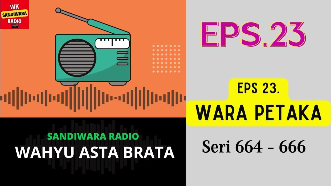 WAHYU ASTA BRATA Seri 664 - 666 Episode 23. Wara Petaka [Sandiwara Radio] - YouTube
