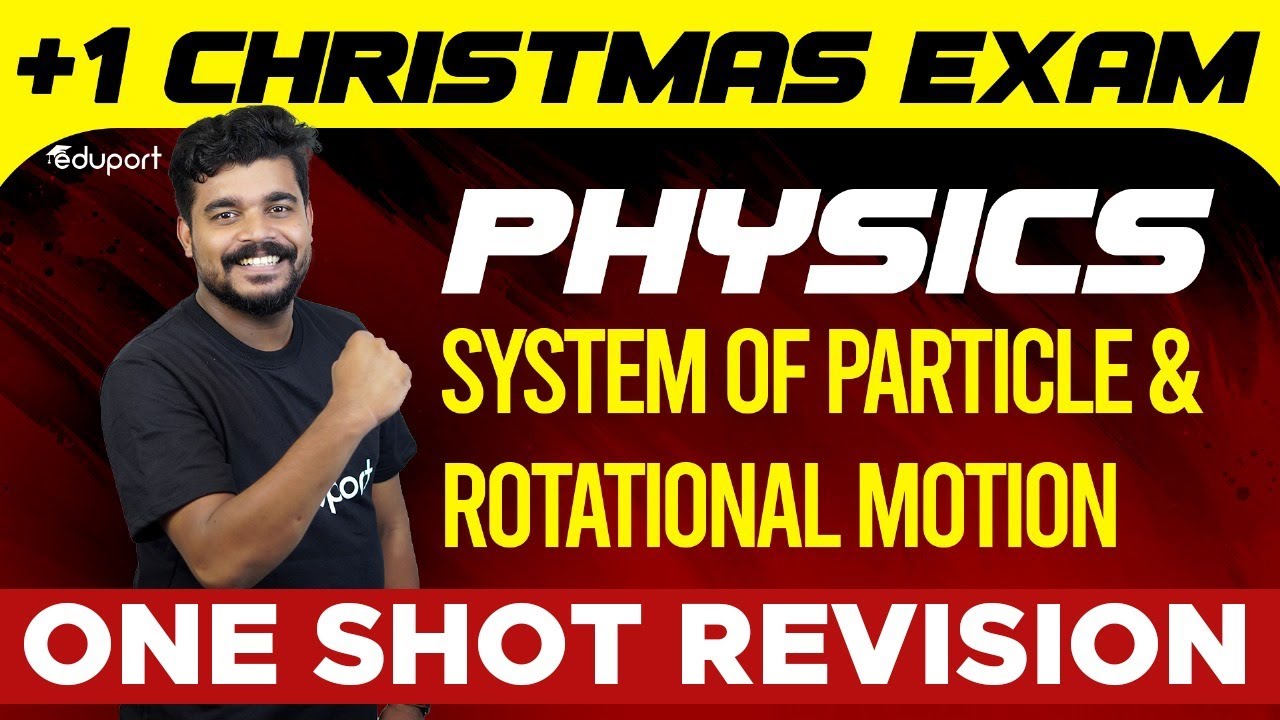 Plus One Christmas Exam | Physics | System of Particle and Rotational ...