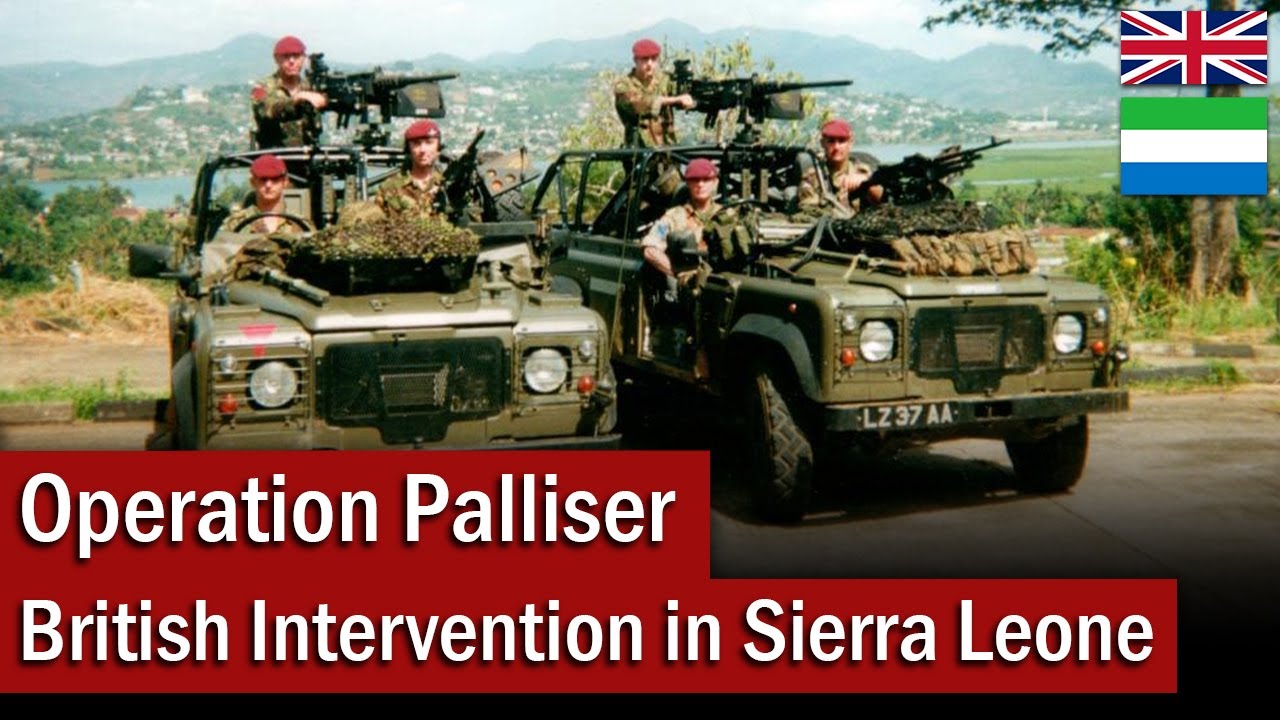 Operation Palliser: British Military Intervention in Sierra Leone | May ...