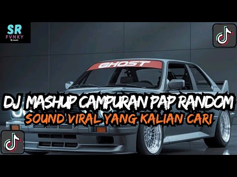 DJ MASHUP CAMPURAN STYLE PAP RANDOM DJ CAMPURAN REMIX VIRAL TIKTOK TERBARU SLOW MENGKANE