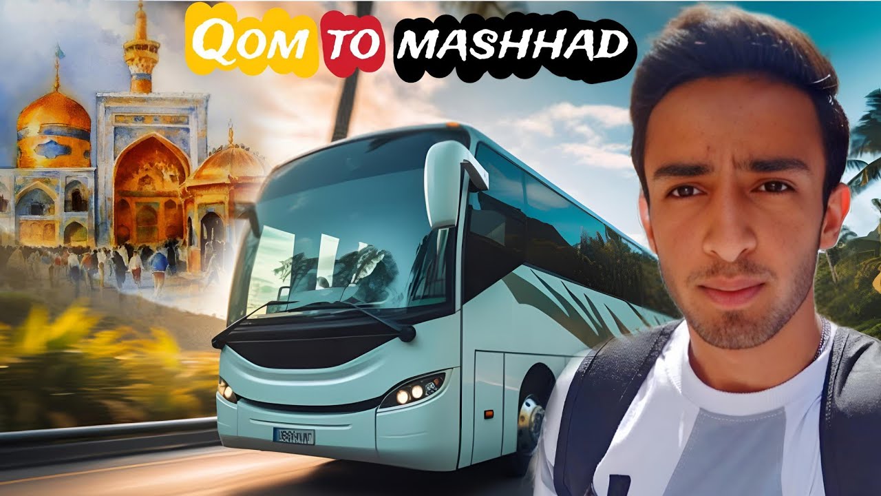 Qom Se Mashhad ka Travel By Bus | Mashhad Travel Vlog - YouTube