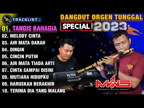 ALBUM DANGDUT ORGEN TUNGGAL TERBARU SPECIAL || TANGIS BAHAGIA, MELODY CINTA, CINCIN PUTIH