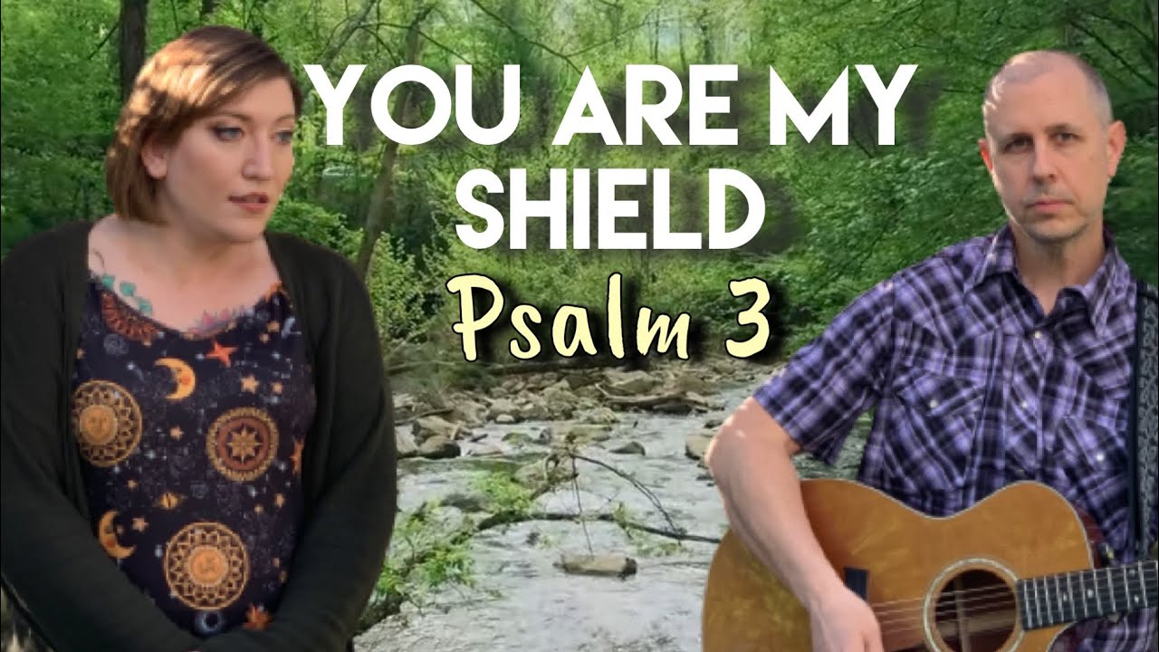 You Are My Shield (Psalm 3) - The Jesus Psalms - Original Christian ...