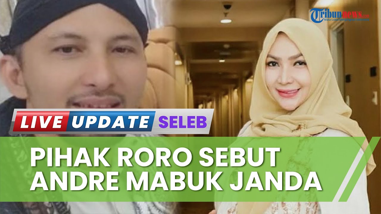 Ngotot Ceraikan Andre Irawan, Roro Fitria Sebut sang Suami Mabuk Janda ...