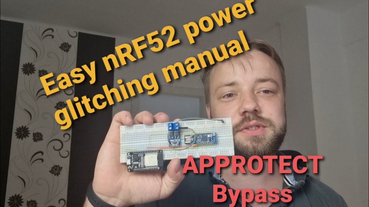Howto Bypass Approtect Of Nrf52832 Or Nrf52840 With Esp32 Power Glitching Youtube