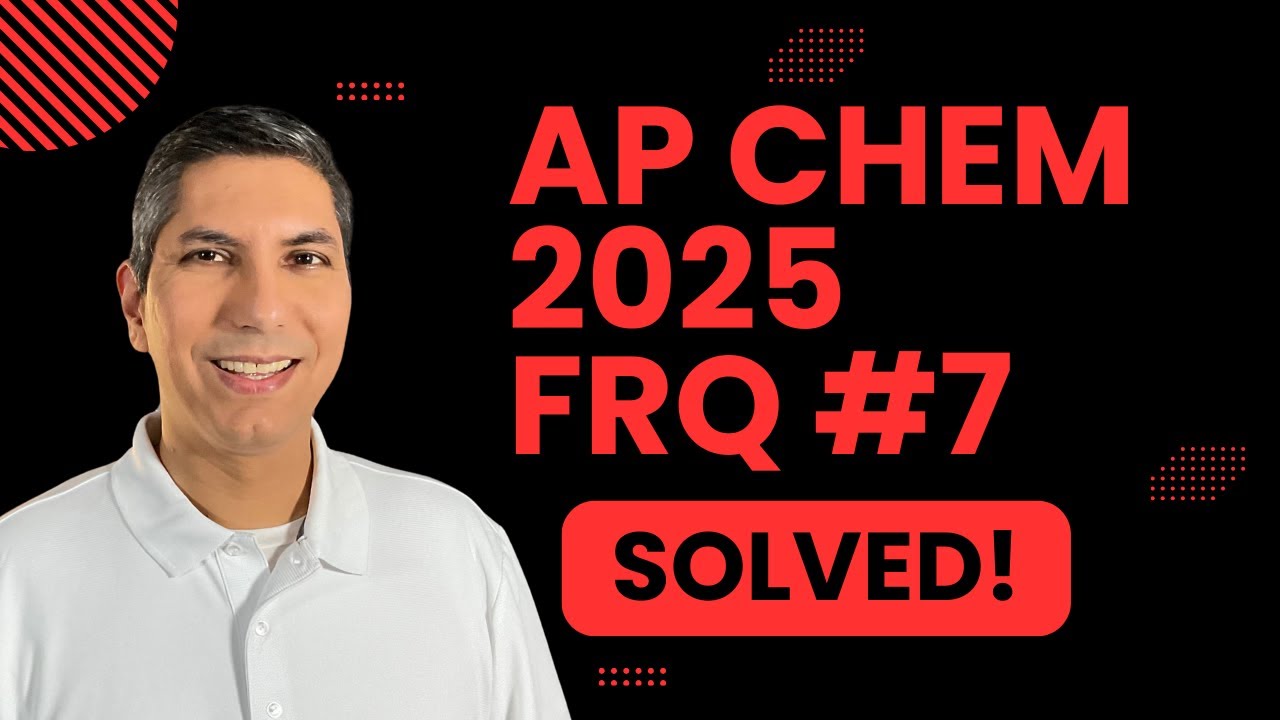 AP Chemistry 2025 Free Response Question Number 7 – SOLVED! - YouTube