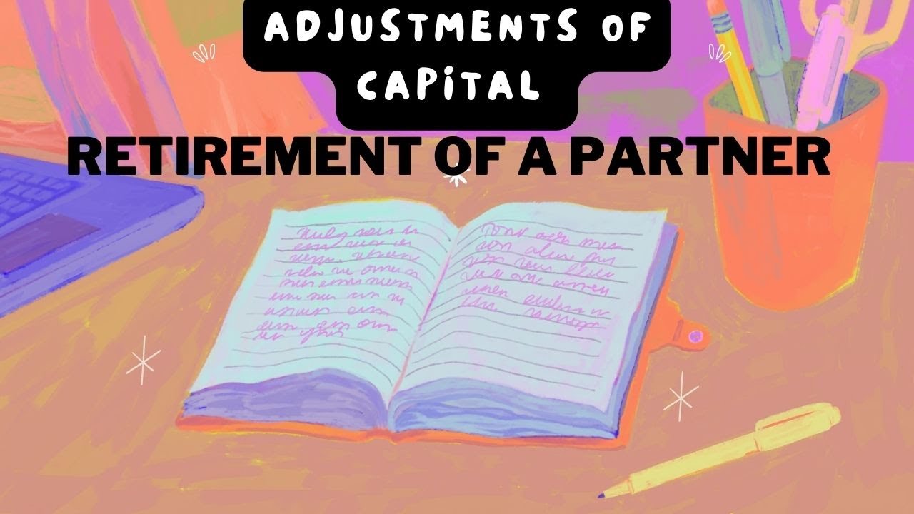 Adjustments of Capital | RETIREMENT | PARTNERSHIP | PRIYA JAIN - YouTube