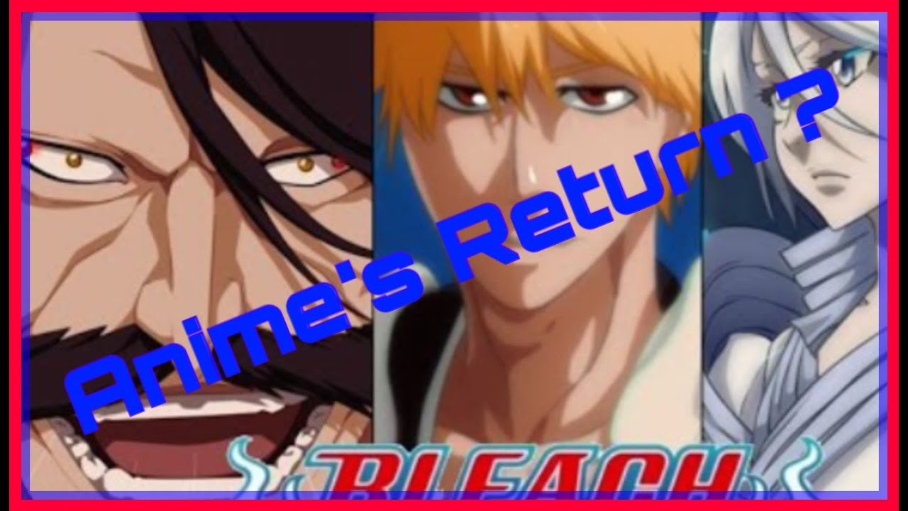 Will The Bleach Anime Return ?????? Response to Forneverworld - YouTube