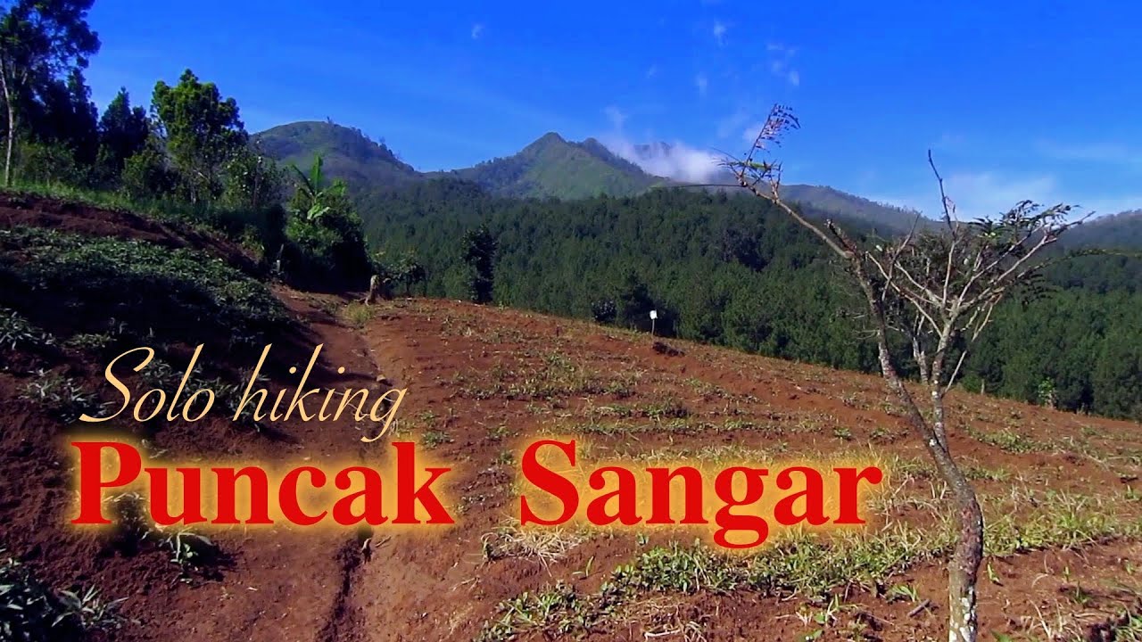 SOLO HIKING ke Puncak Mega lewat Gunung Sangar...RILEKS ( Part 1 ...