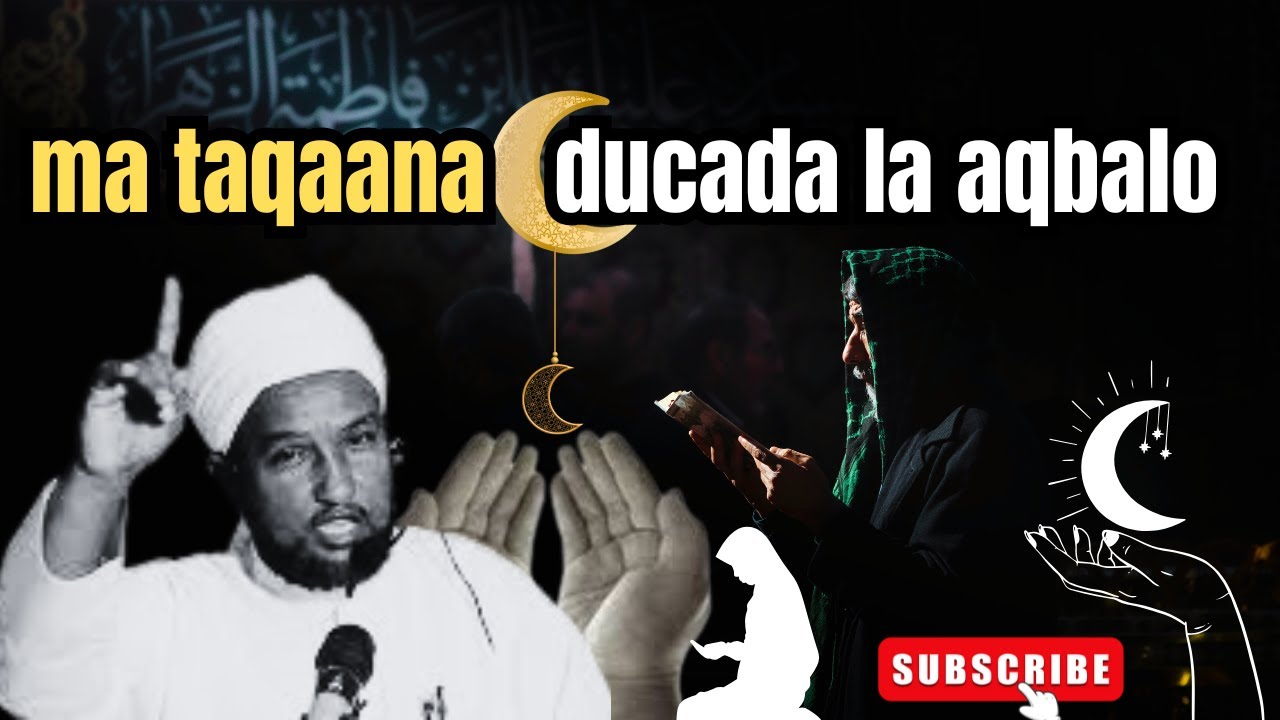 ma taqaana- ducada la aqbalo sheekh xuseen cali jabuuti 2025 #ramadan # ...