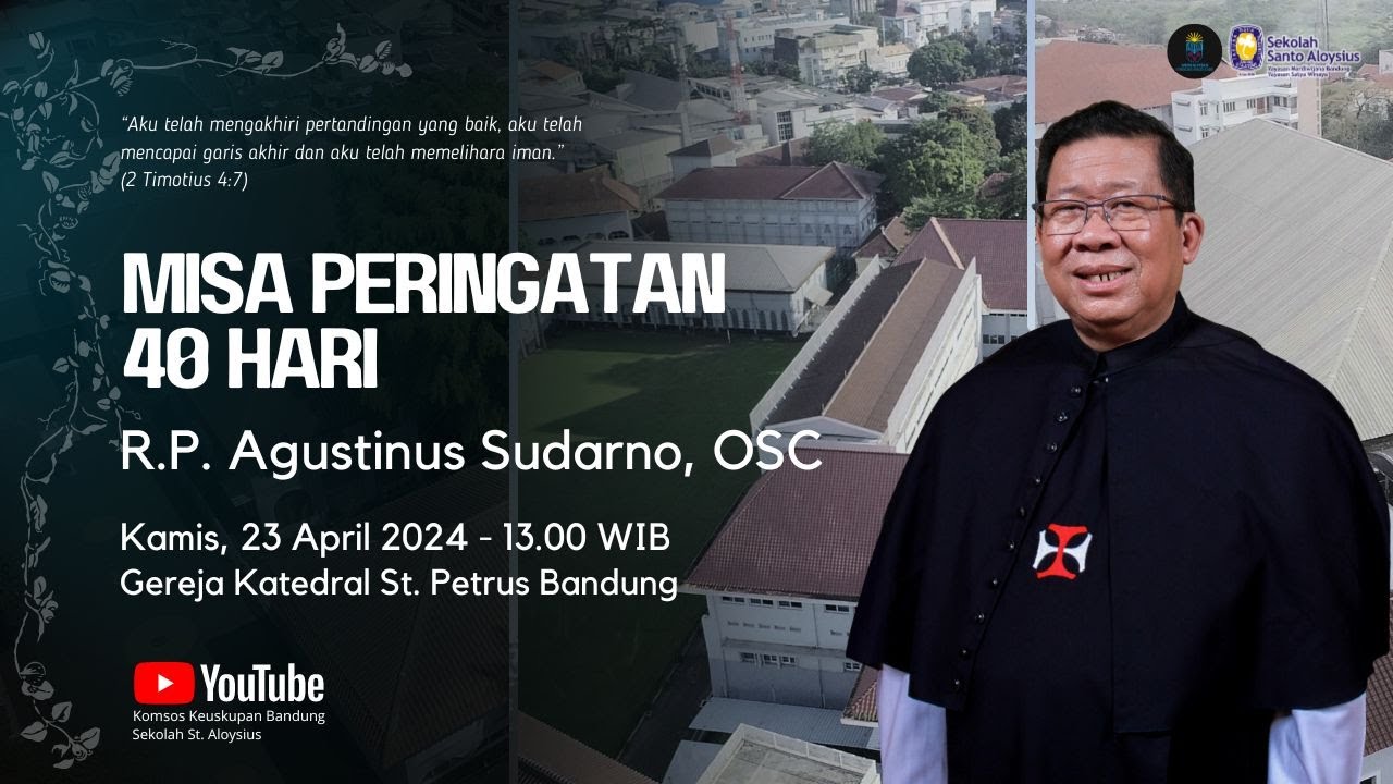 Misa Peringatan 40 Hari Meninggalnya R.P Agustinus Sudarno, OSC ...