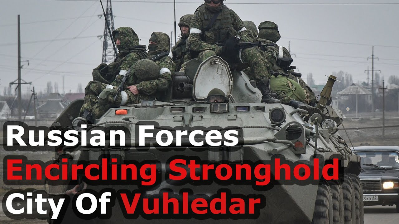 Russian Forces Encircle Vuhledar (Ugledar) Ukrainian Stronghold City In ...