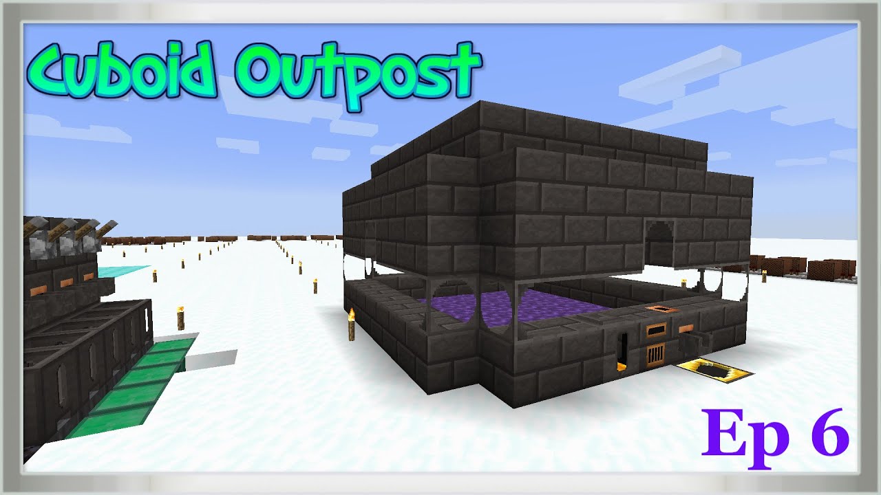 Minecraft Cuboid Outpost Ep 6 - YouTube