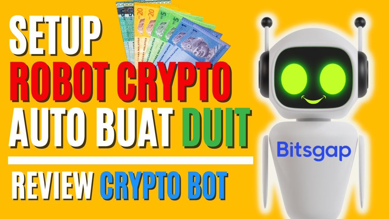 Cara setup Robot crypto anda sendiri! Passive Income | Bitsgap Tutorial ...