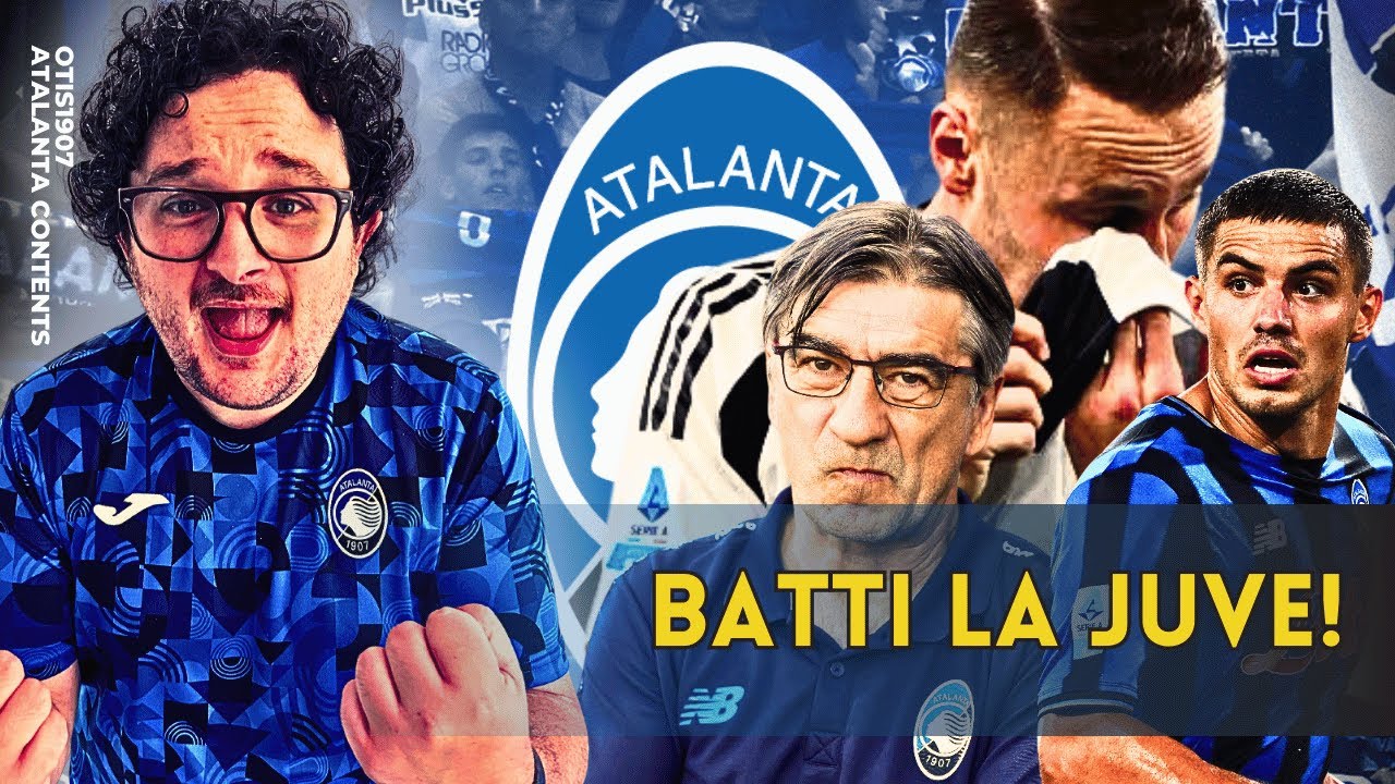 FORZA ATALANTA, CON LA JUVE PUOI VINCERE! - YouTube