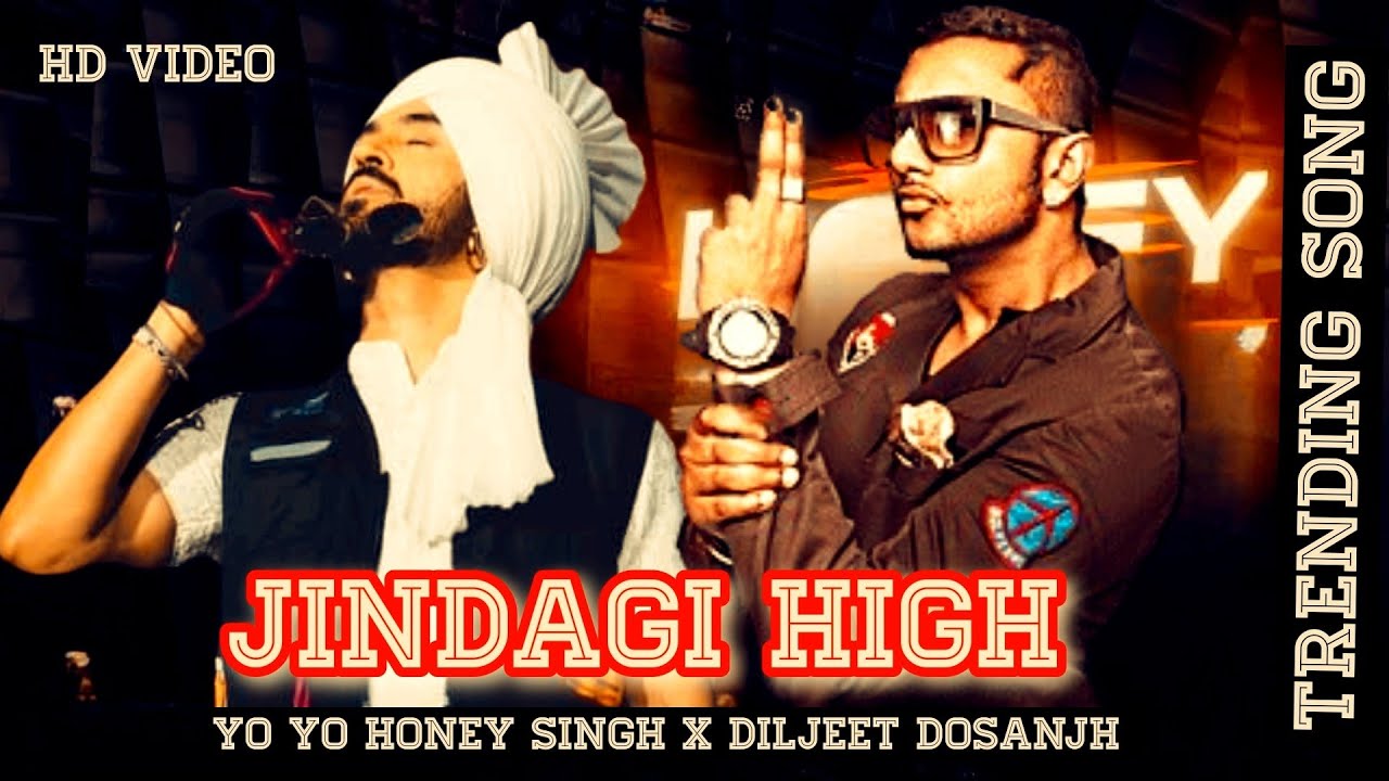 Jindagi High Song || Official video @YoYoHoneySingh x @diljitdosanjh ...