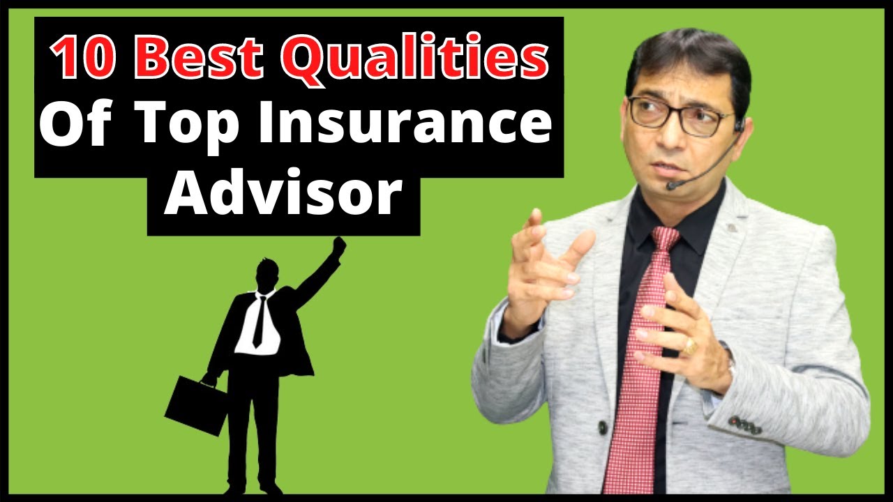 10 Best Qualities of TOP Insurance Advisors by Sanjay Gurnani - YouTube