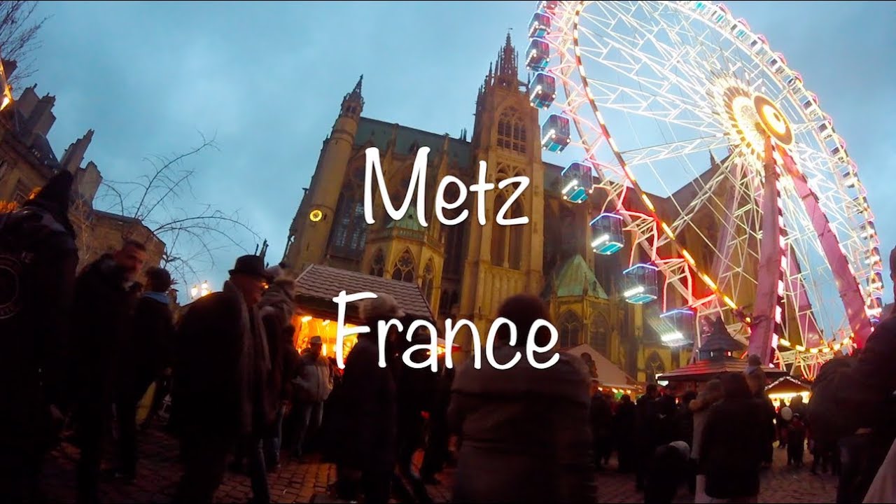 METZ - European Christmas Markets 2017 - YouTube