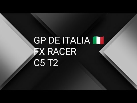 GP DE ITALIA 🇮🇹 | FX RACER | C5 T2 - YouTube