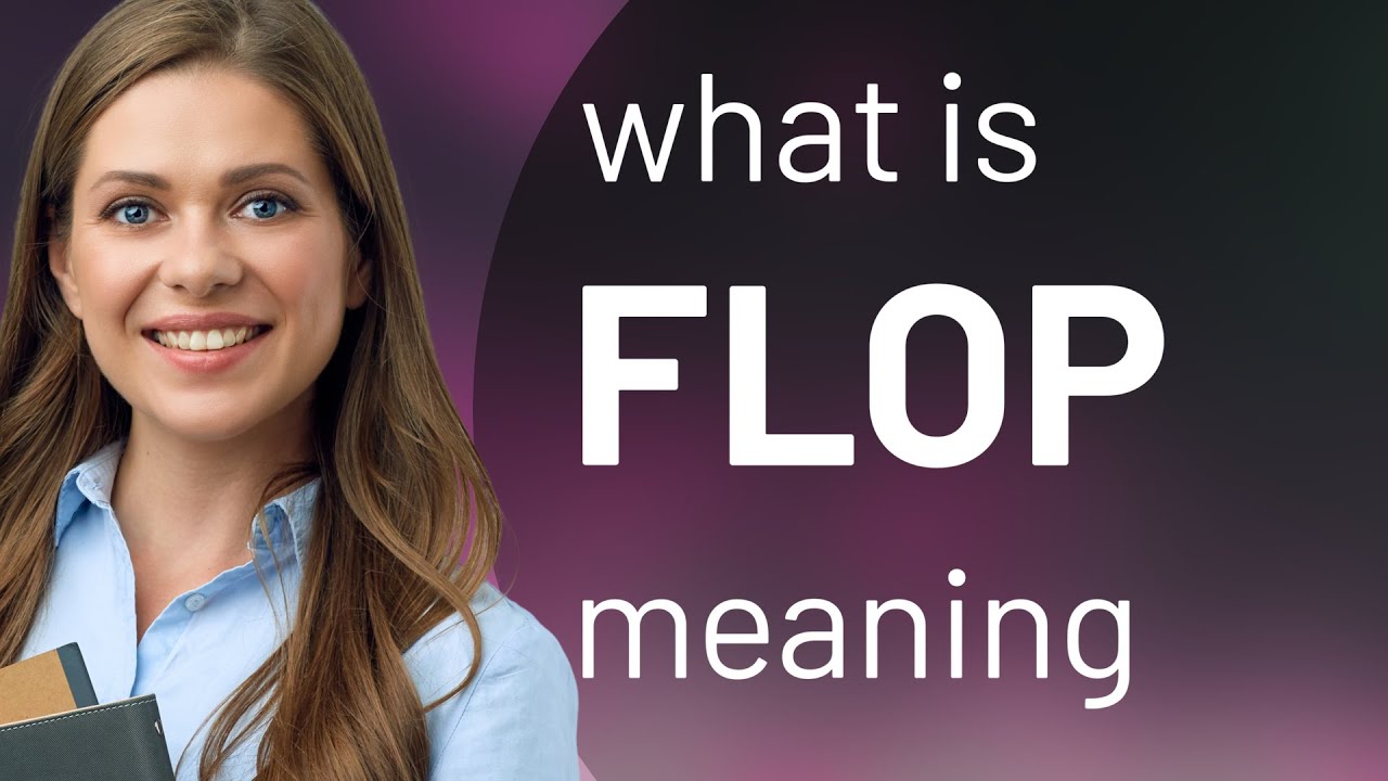 Flop • FLOP meaning - YouTube
