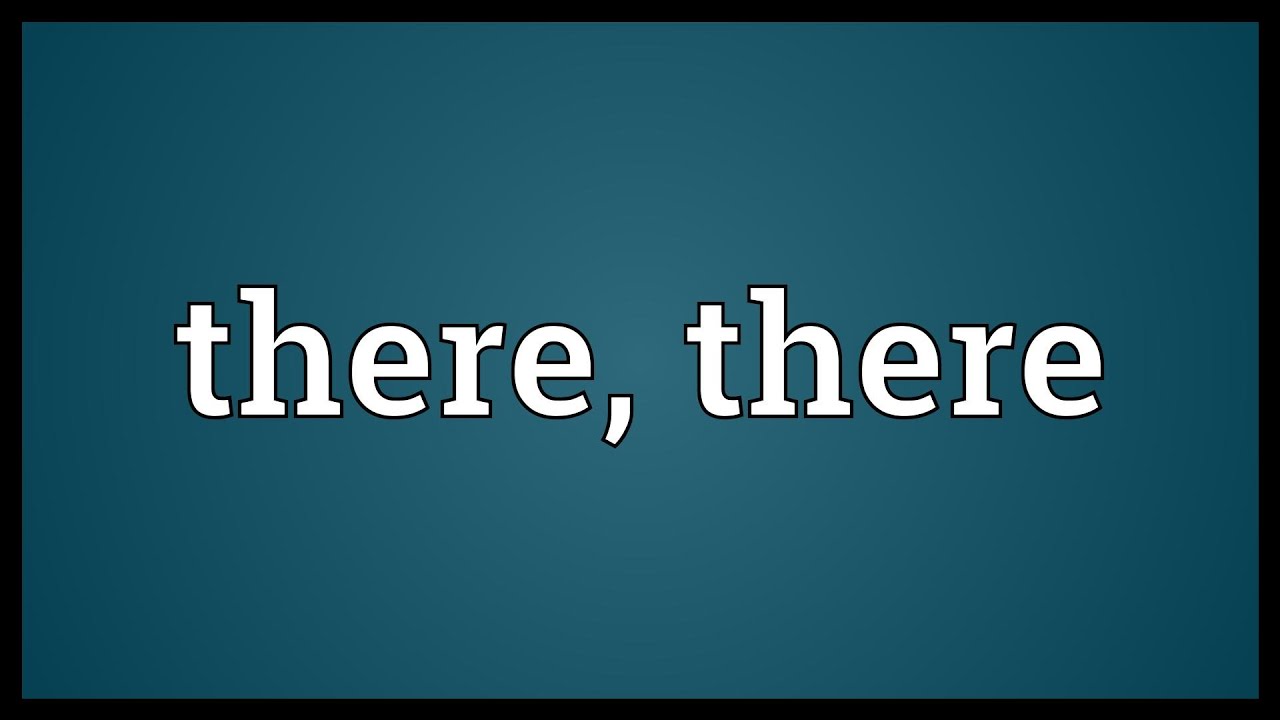 There There Meaning YouTube there-there-meaning-youtube