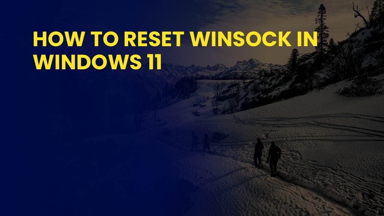 How to Reset Winsock in Windows 11 - YouTube