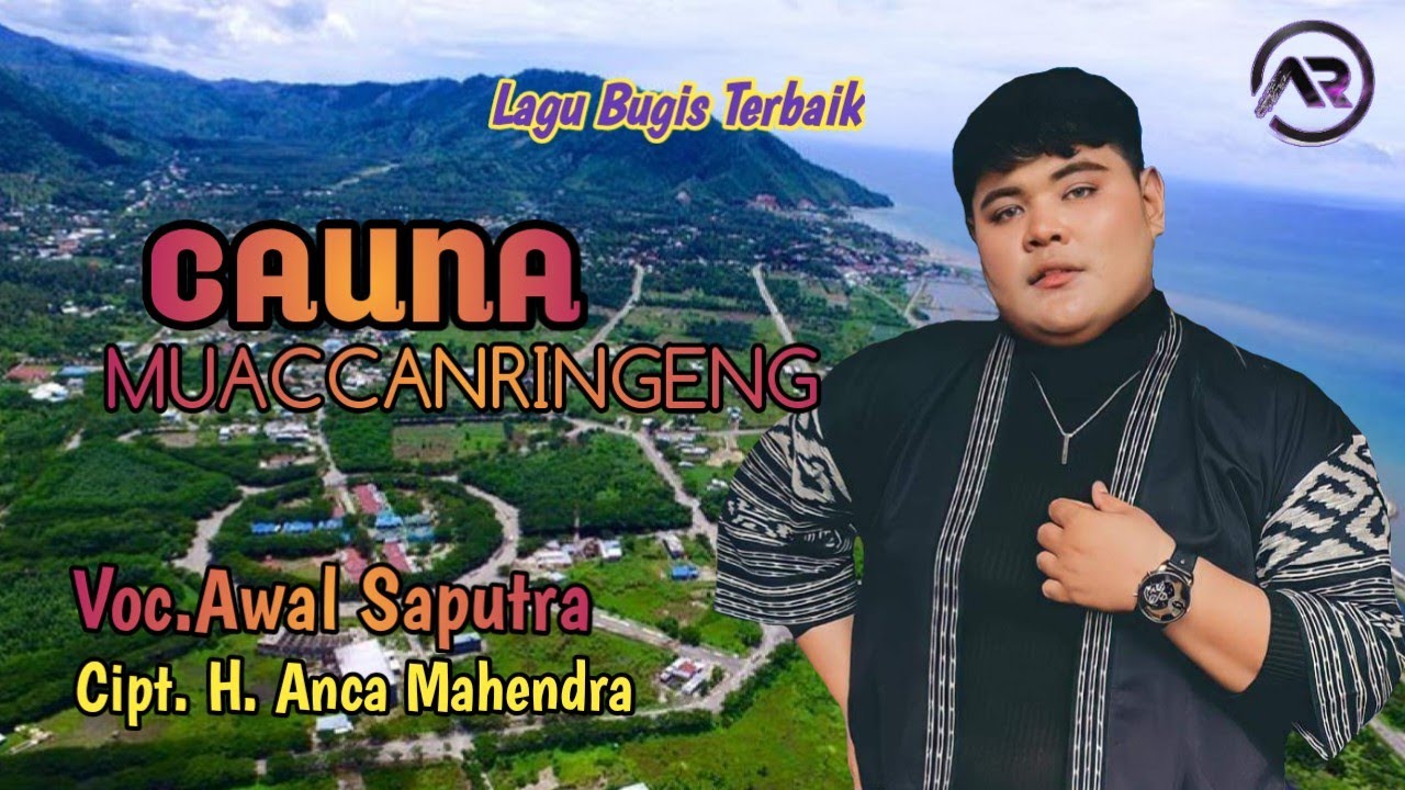 CAUNA MUACCANRINGENG Cover |AWAL SAPUTRA🔰 Cipt. H. Anca Mahendra - YouTube