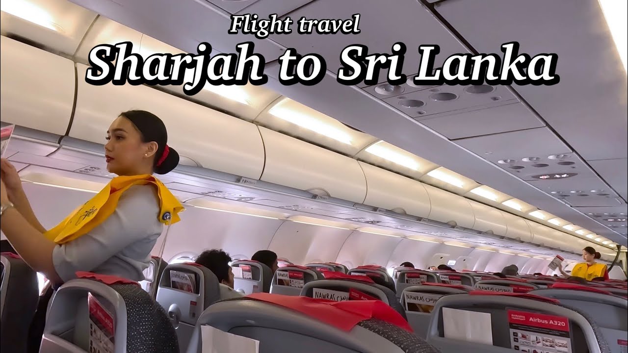 Sharjah to Sri Lanka || economy class || air Arabia || sharjah ...