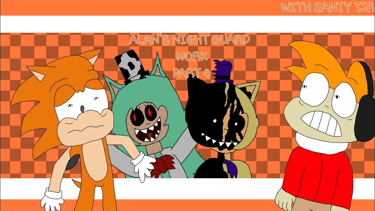 Alan's Night Guard Work Part 4 (With Santy TJR Alan and santy + FNAS 4 ...