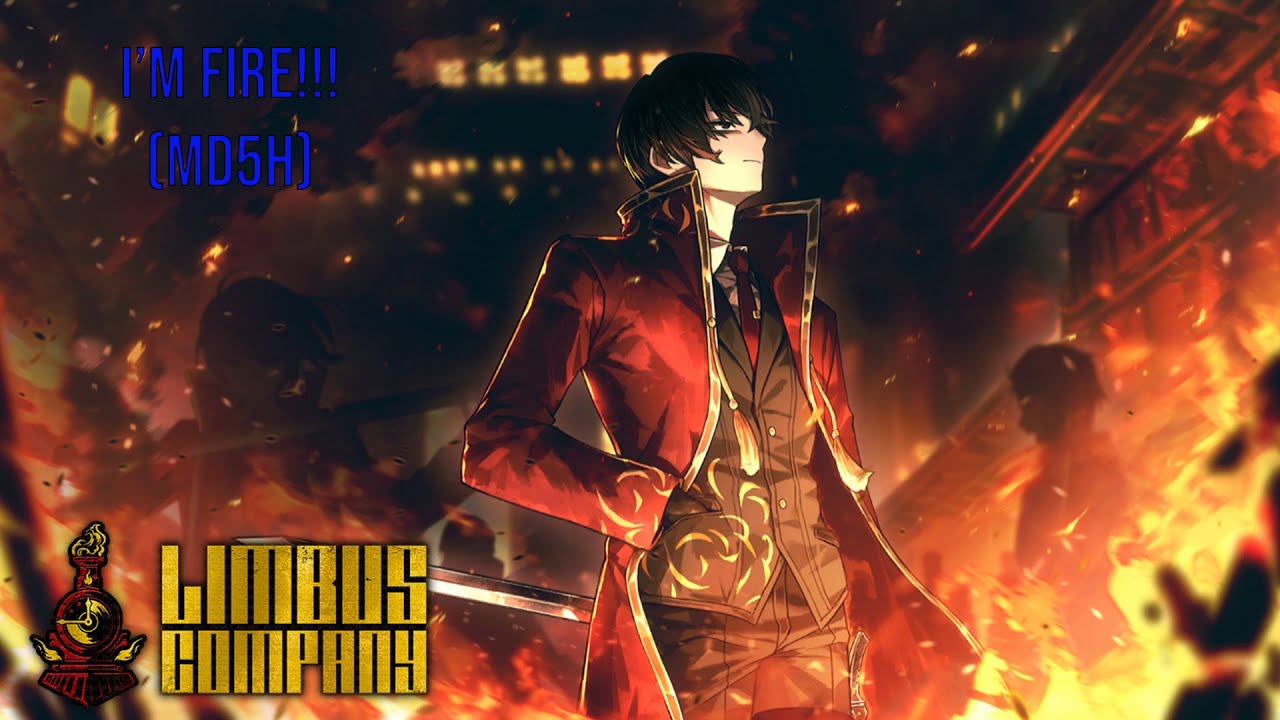 Limbus Company: I'm fire!!! (MD5H) - YouTube