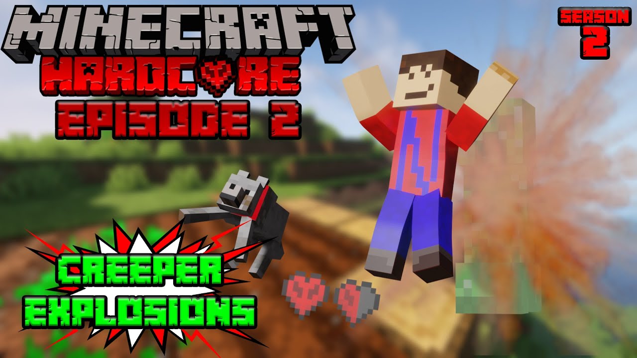 CREEPER EXPLOSIONS!! | Minecraft Hardcore Season 2: Episode 2 - YouTube