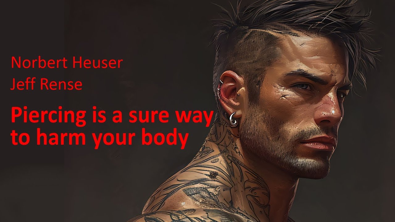 Norbert Heuser & Jeff Rense Show: Piercing is a sure way to harm your ...