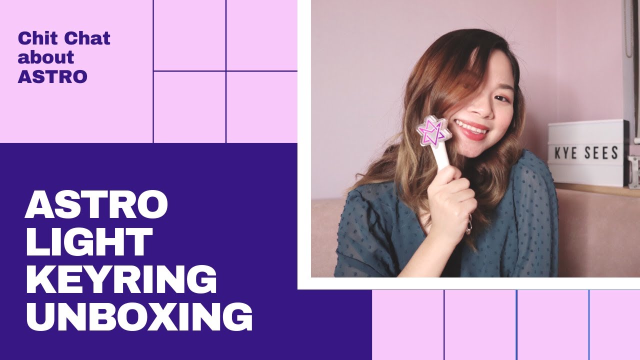 ASTRO Official Light Keyring Unboxing + Chit Chat about ASTRO | Kye ...